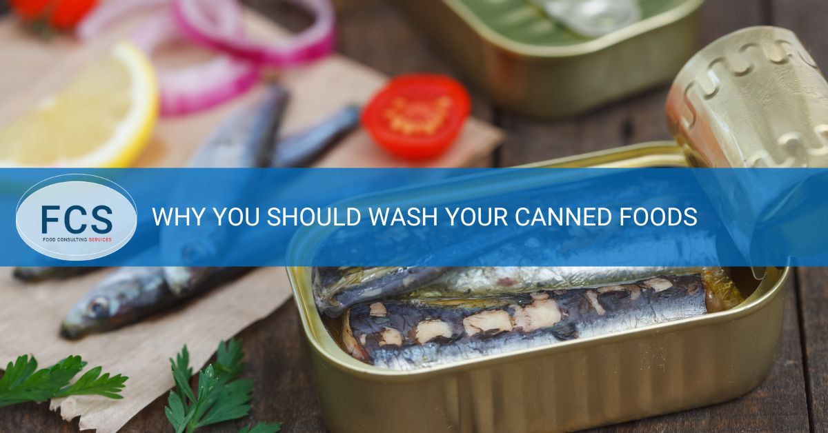 Why You Should Wash Your Canned Foods | Food Consulting Services